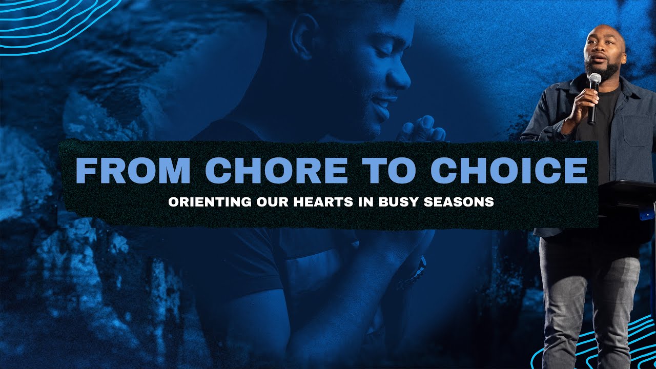 From Chore to Choice | Pastor Chris Searcy | 10am - YouTube
