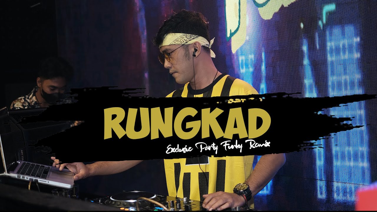 DJ RUNGKAD - EXCLUSIVE PARTY FUNKY REMIX - YouTube