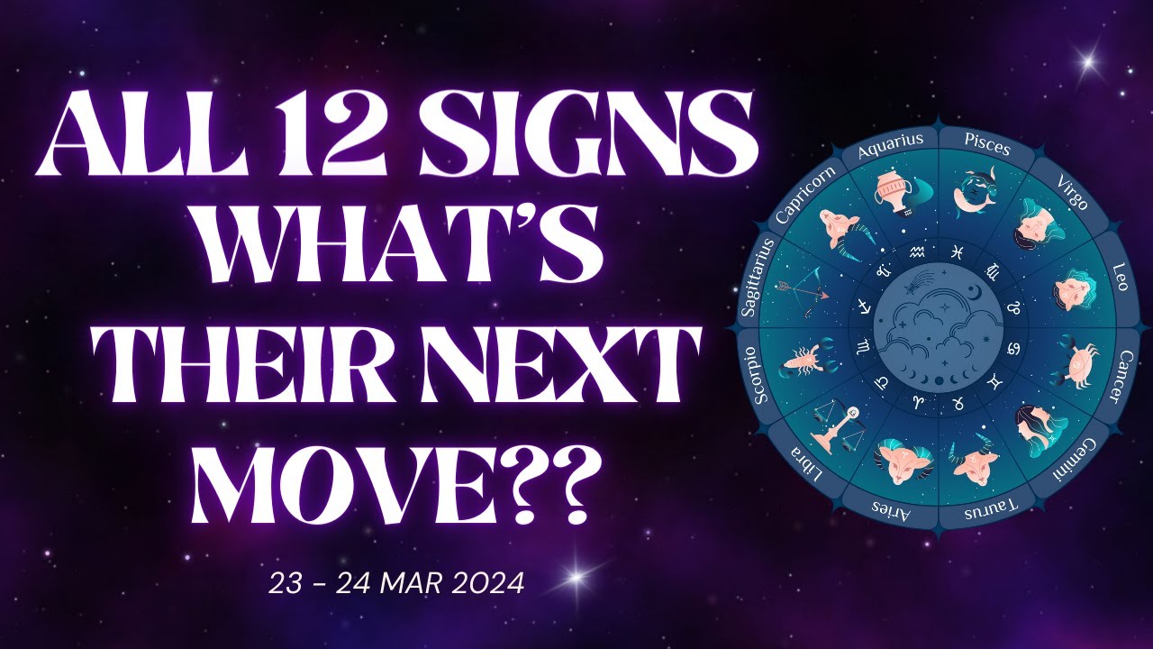 ALL 12 ZODIAC SIGNS ⭐️ WHAT'S THEIR NEXT MOVE - YouTube