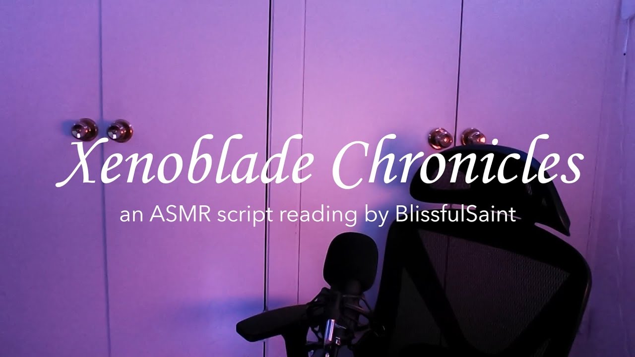 ASMR | Reading the ENTIRE Xenoblade Chronicles Script - YouTube