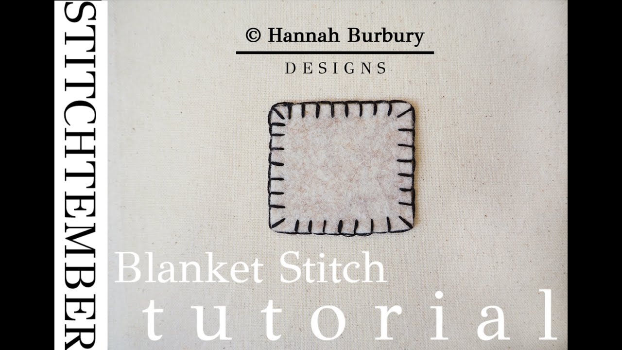 Stitchtember: Blanket Stitch Tutorial by Hannah Burbury Designs - YouTube