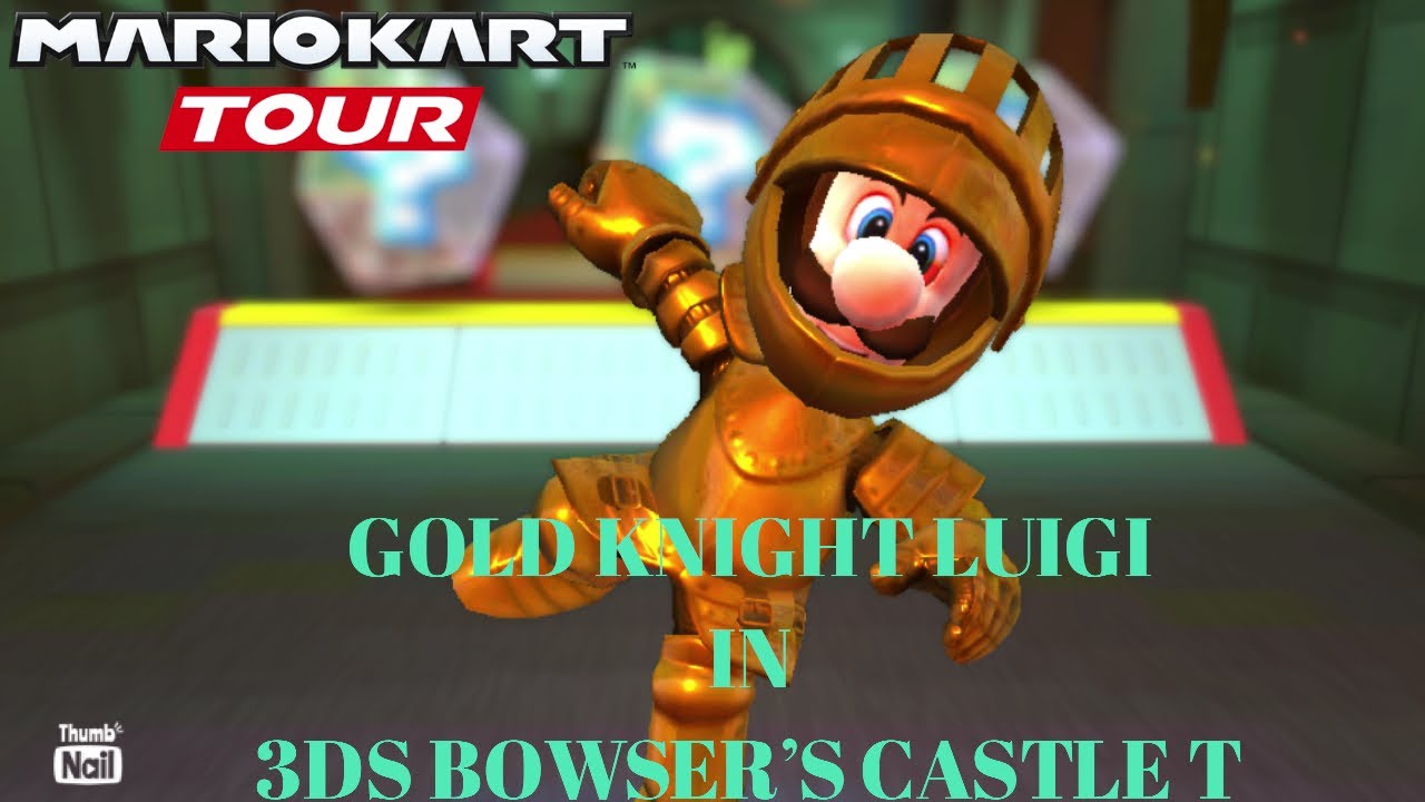 Mario Kart Tour - Gold Knight Luigi in 3DS Bowser’s Castle T - YouTube