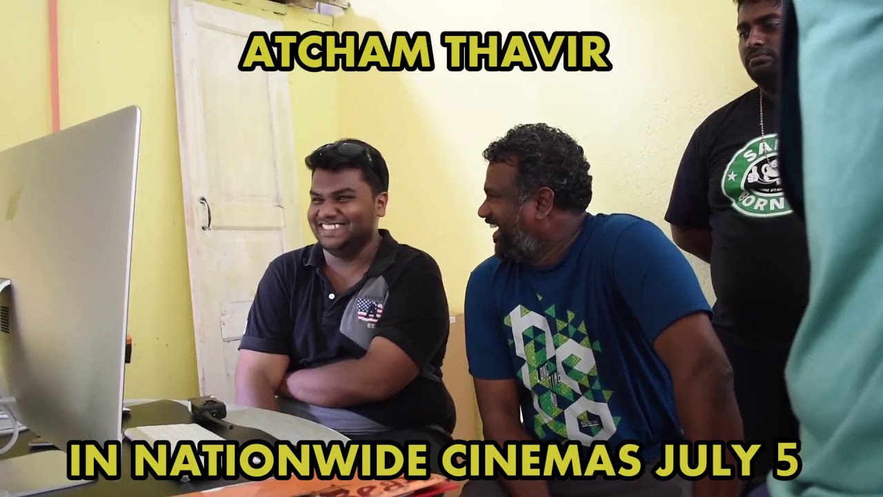 THE MAKING OF ATCHAM THAVIR | MALAYSIAN TAMIL MOVIE - YouTube