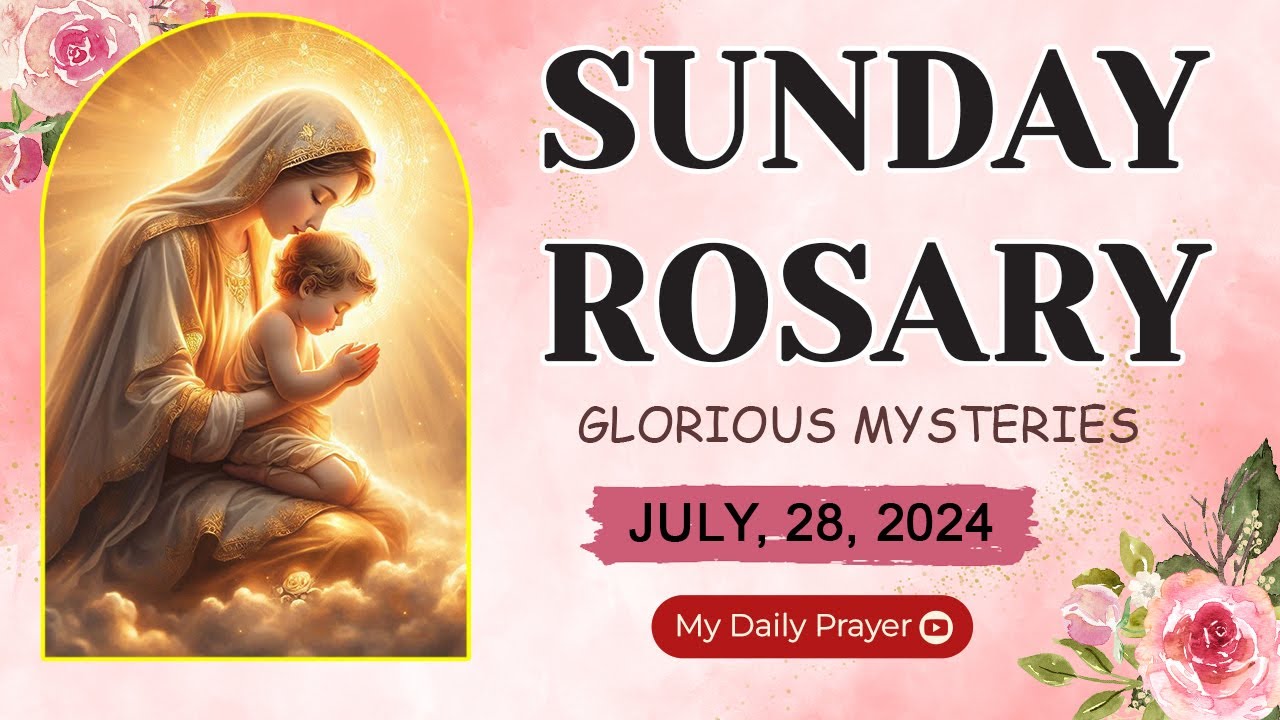 ROSARY SUNDAY: GLORIOUS MYSTERIES 🔴JULY 28 2024🌹PRAY FOR RESILIENCE AND ...
