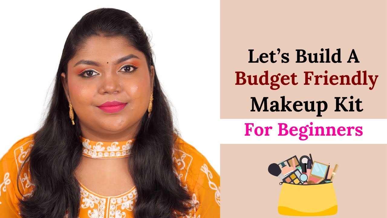 How To Build A Budget Friendly Makeup Kit For Beginners - YouTube