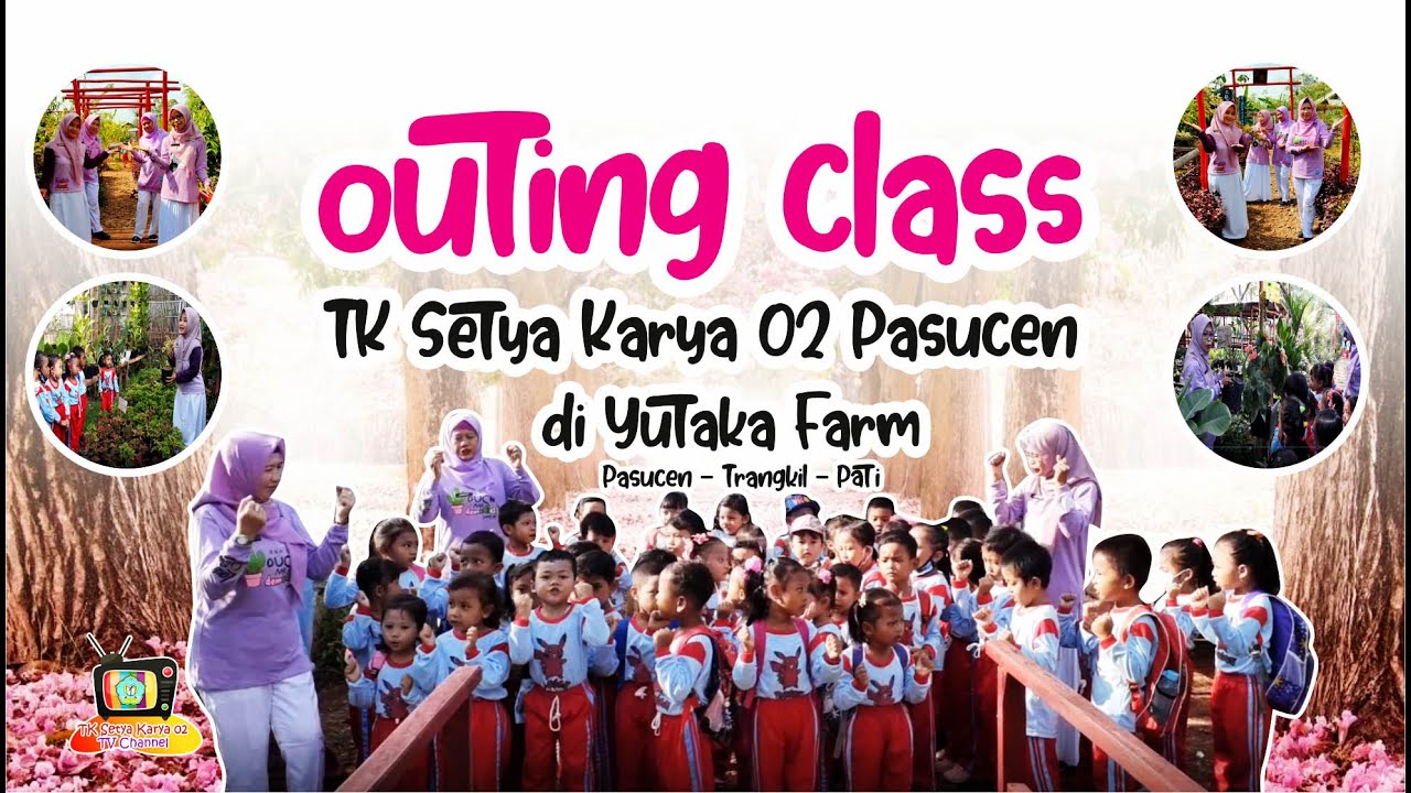 Outing Class TK Setya Karya 02 Pasucen di YUTAKA FARM - YouTube