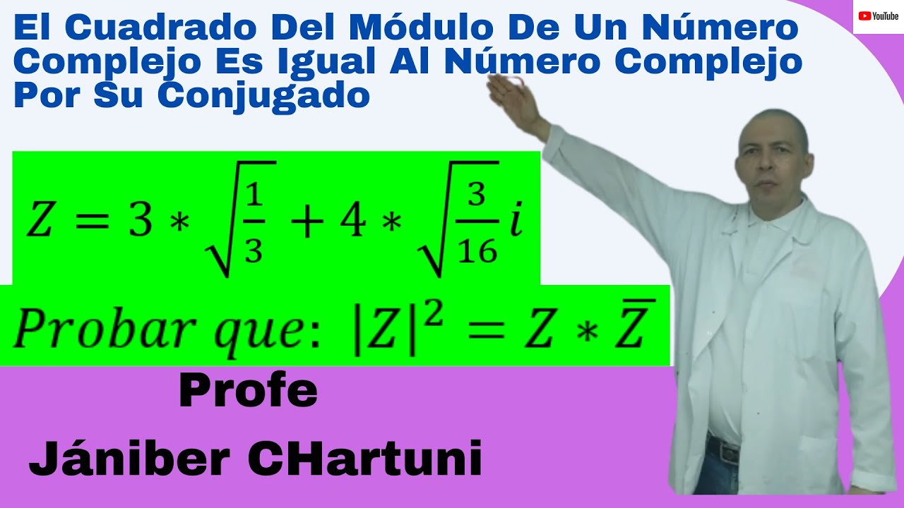 El Cuadrado Del Módulo De Un Número Complejo Es Igual Al Número ...