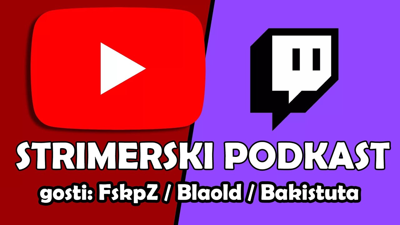 STRIMERSKI PODKAST! gosti: FSKPZ, BLAOLD & BAKISTUTA! [BALKAN YT/TWITCH ...