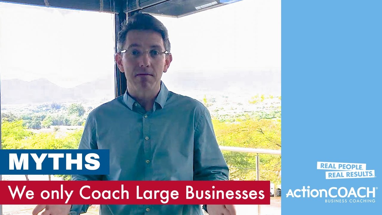 Myth Debunked | We Only Coach Large Business | Myths About ActionCOACH ...