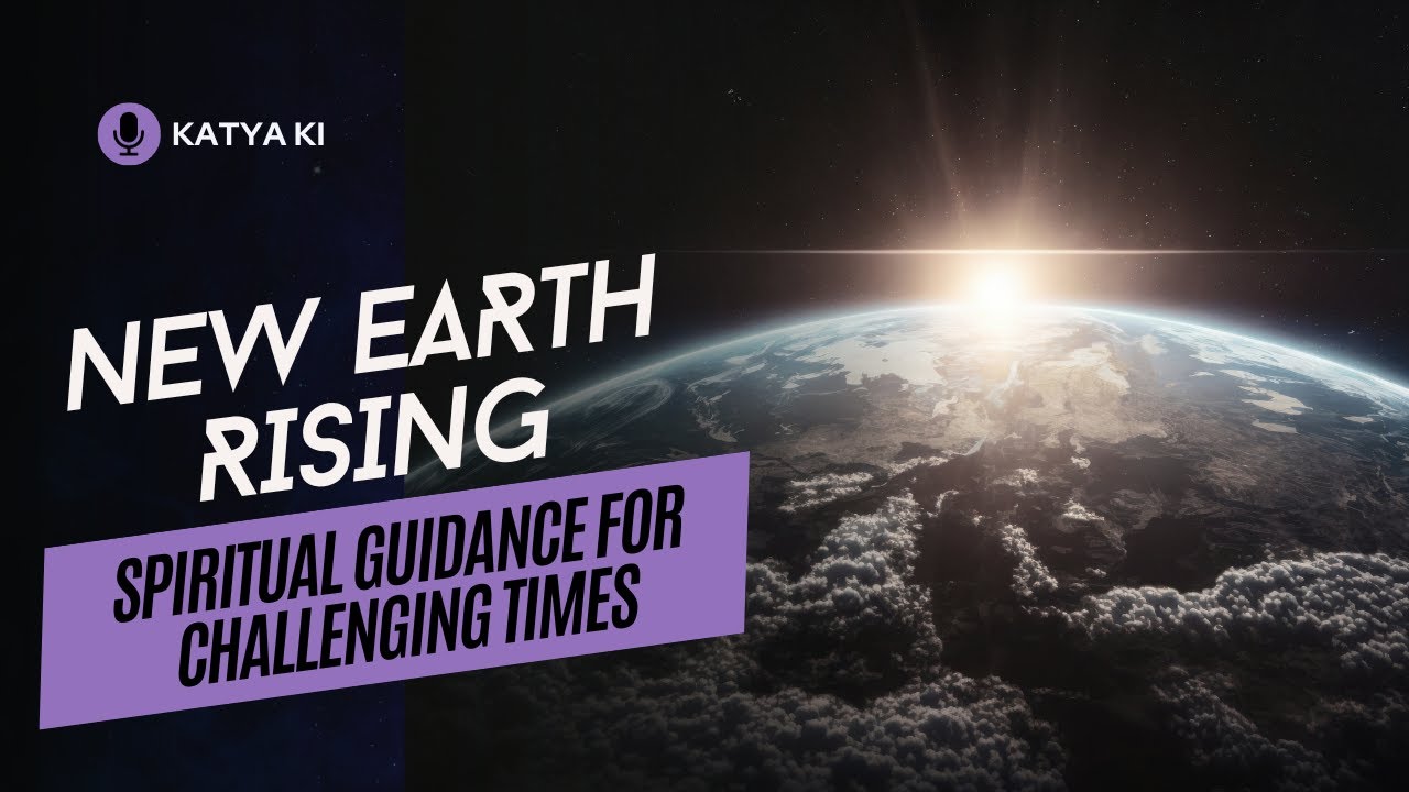 New Earth Rising: Spiritual Guidance For Challenging Times - YouTube