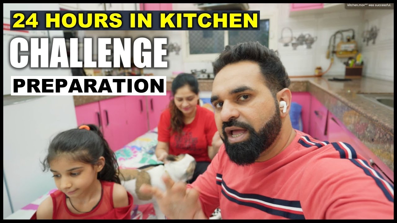 Preparation for 24 Hours in Kitchen | Challenge | Harpreet SDC - YouTube