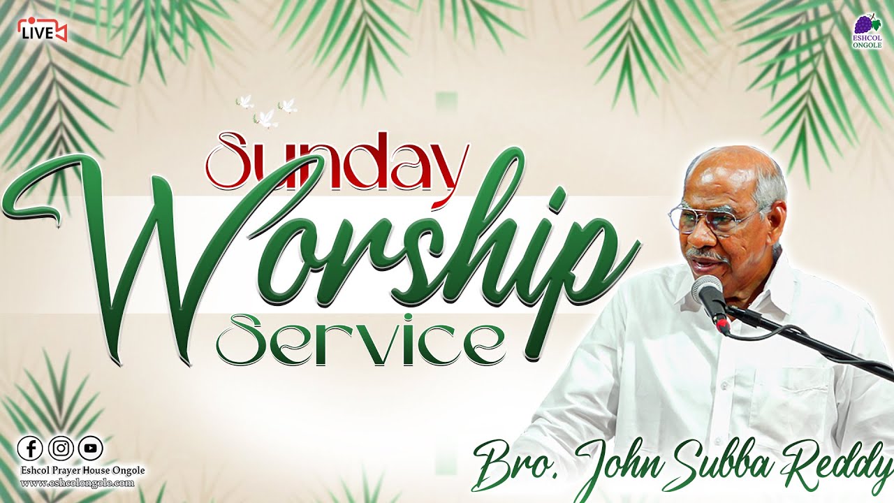 SUNDAY WORSHIP SERVICE LIVE || BRO. JOHN SUBBA REDDY || 02.06.24 || Eshcol, Ongole. - YouTube