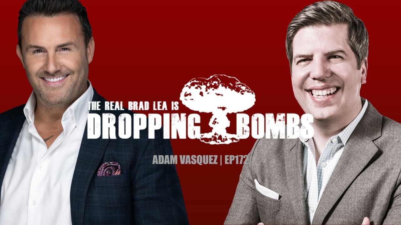 Adam Vasquez | Dropping Bombs (Ep 172) - Success is the relentless ...