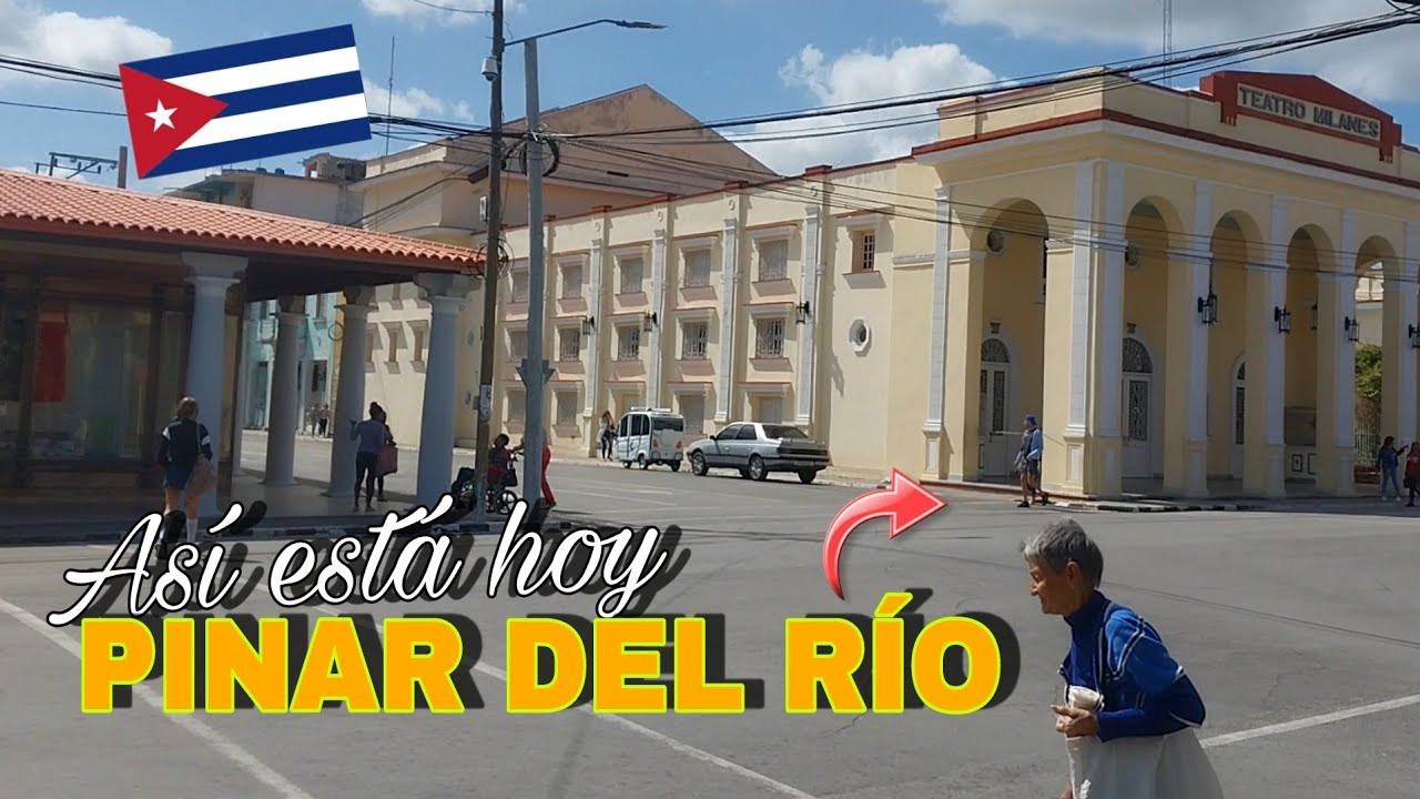 Así está CUBA HOY 😱. Tour por las calles de PINAR DEL RÍO.| Unboxing de ...