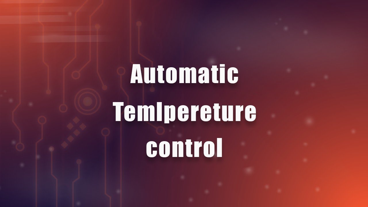 Automatic Temperature control - YouTube