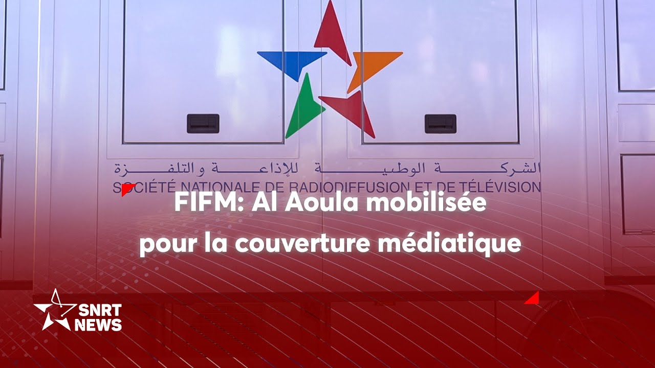 Festival International du Film de Marrakech: Al Oula se mobilise pour la couverture médiatique ...