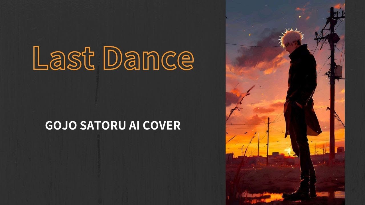 ラストダンスLast Dance - Eve - Gojo Satoru AI Cover - YouTube