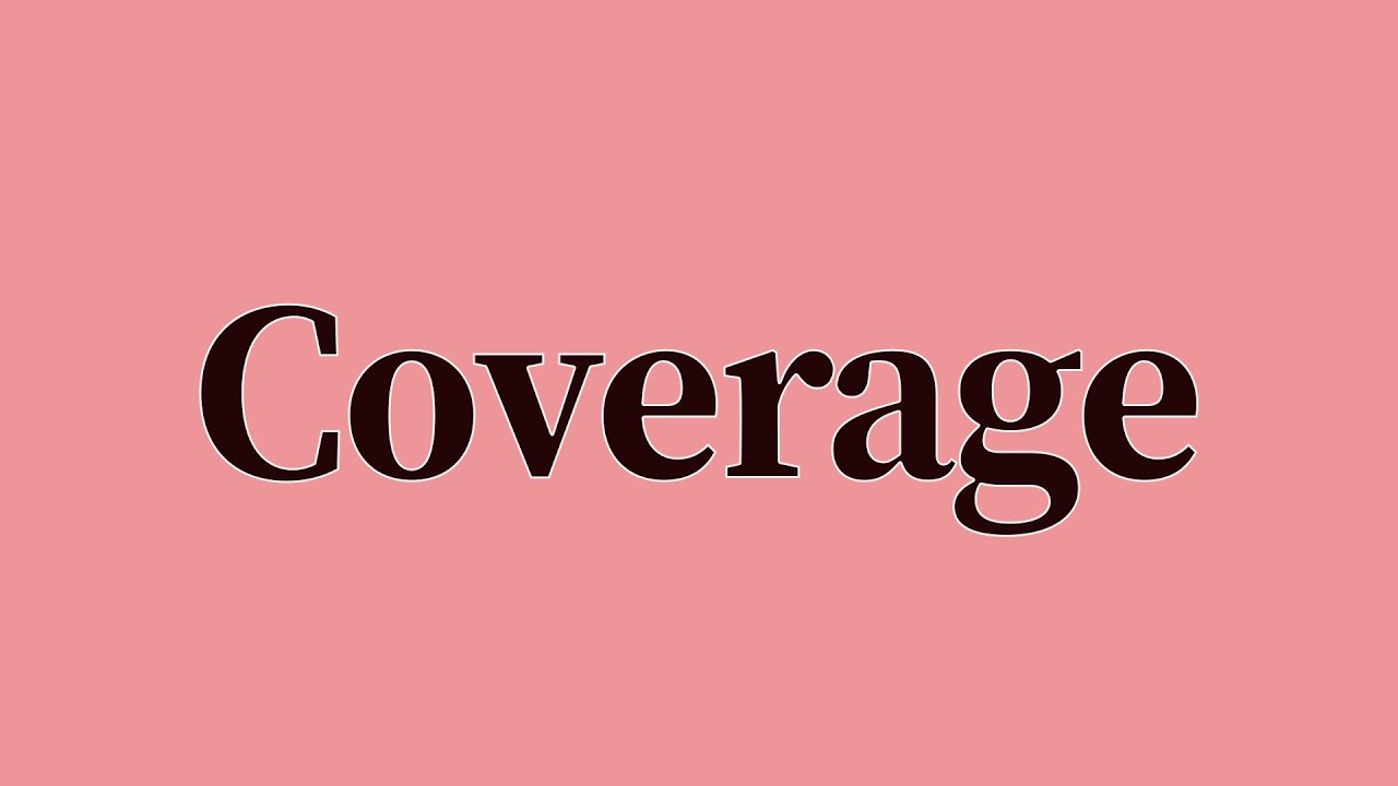 Coverage Pronunciation and Meaning - YouTube