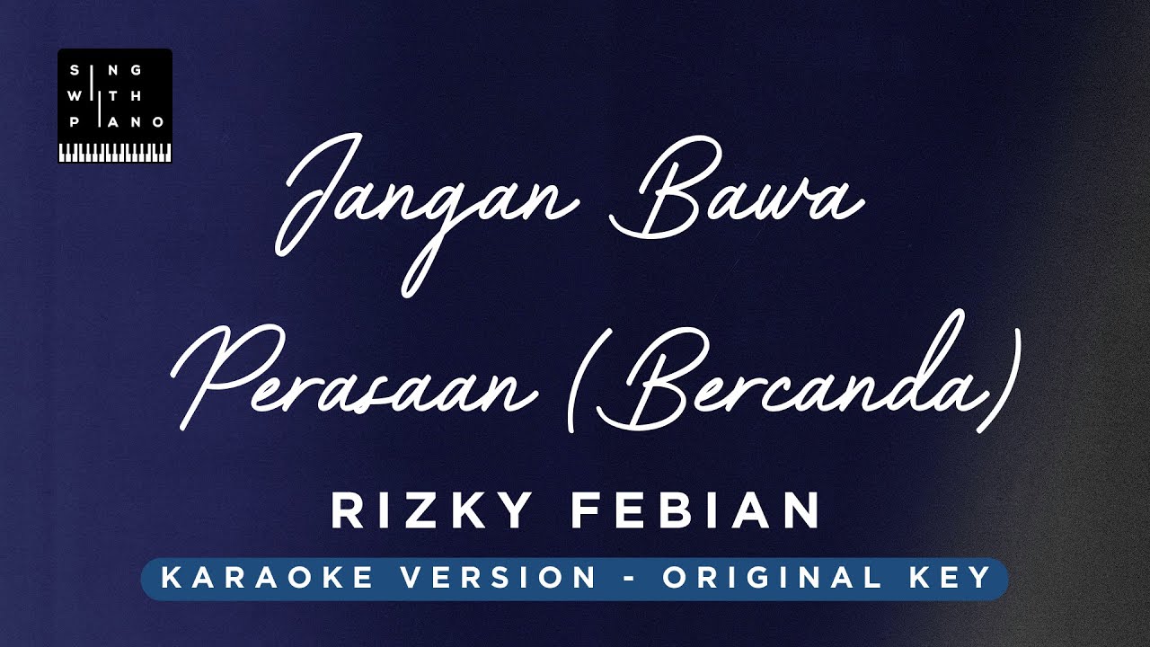 Bercanda - Rizky Febian (Original Key Karaoke) - Piano Instrumental ...