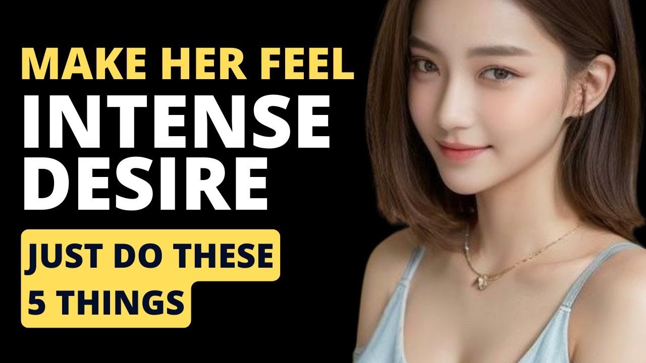 Boost a Girl's Desire with These 5 Things - YouTube