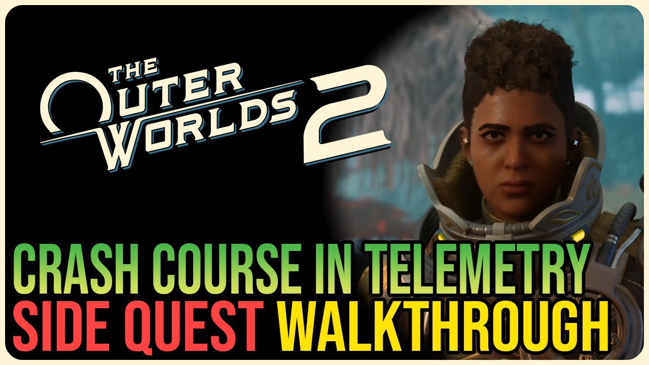 Crash Course in Telemetry – The Outer Worlds 2 - YouTube