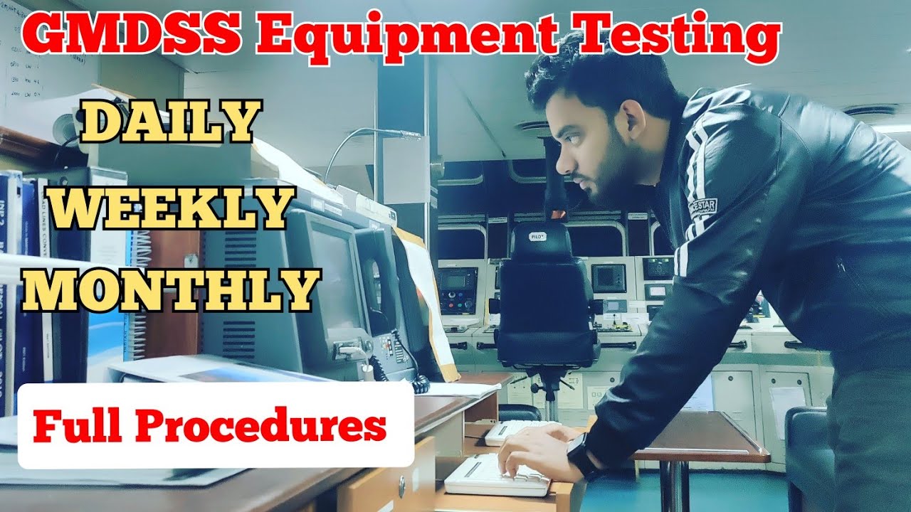 Onboard GMDSS Equipment Testing - DAILY / WEEKLY / MONTHLY - Full ...