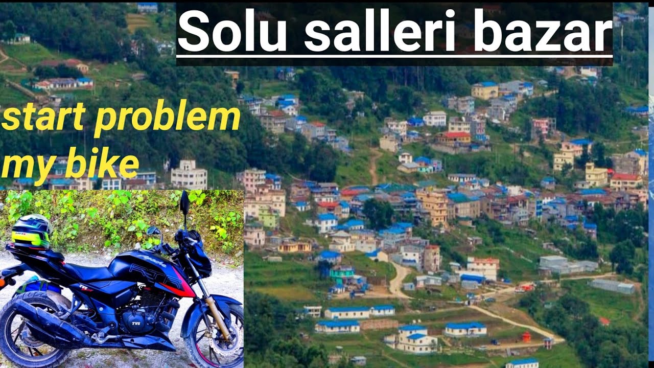 solukhumbu salleri Bazar vlog# start problem my bike# bad day # Yp vlog ...