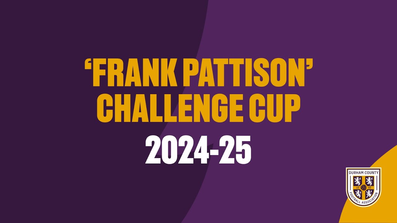 Durham County FA 'Frank Pattison' Challenge Cup Quarter Final Draw ...