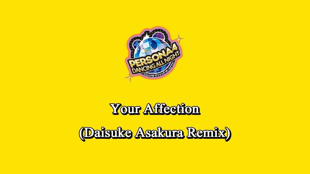 P4D Your Affection (Daisuke Asakura Remix) lyrics - YouTube