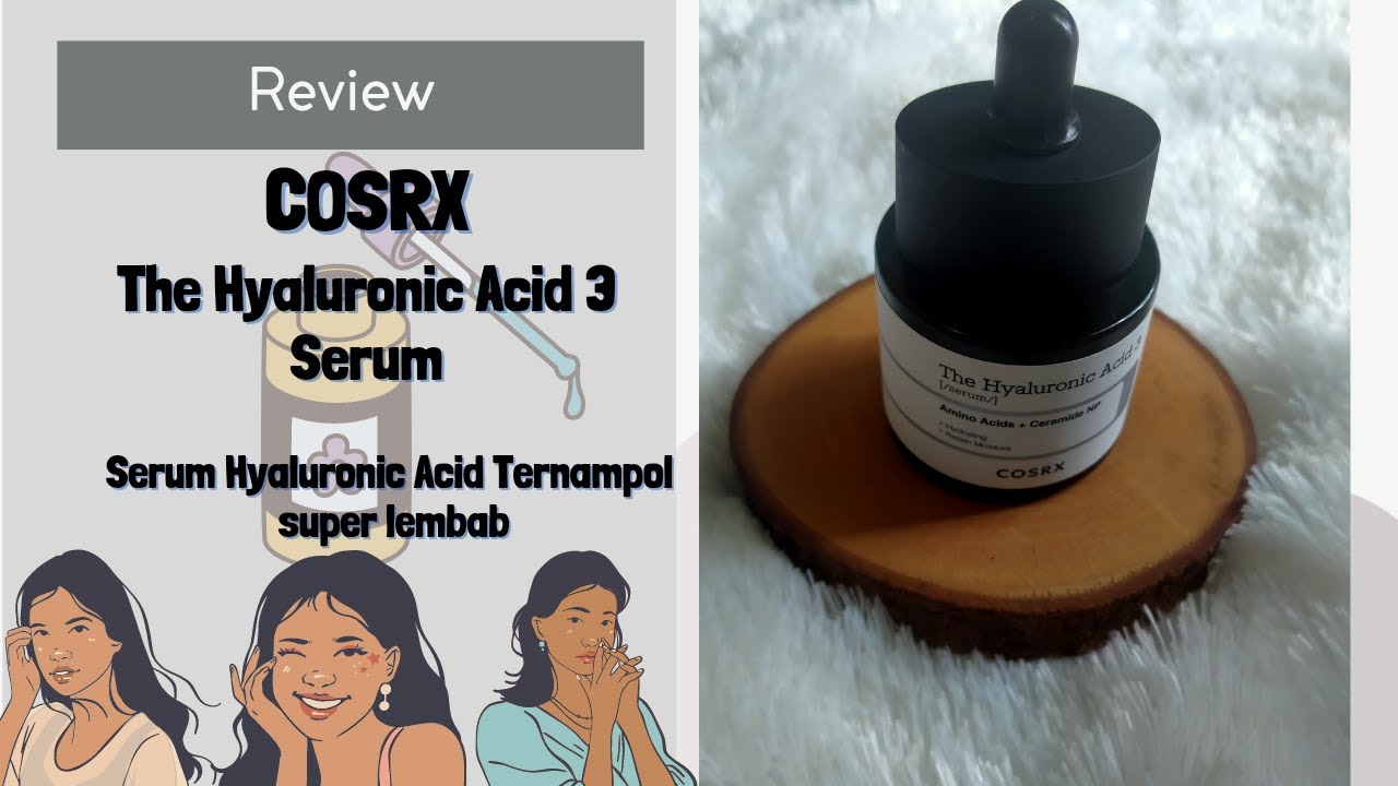 Review lengkap Serum HA Terbaik - Cosrx The Hyaluronic Acid 3 Serum ...
