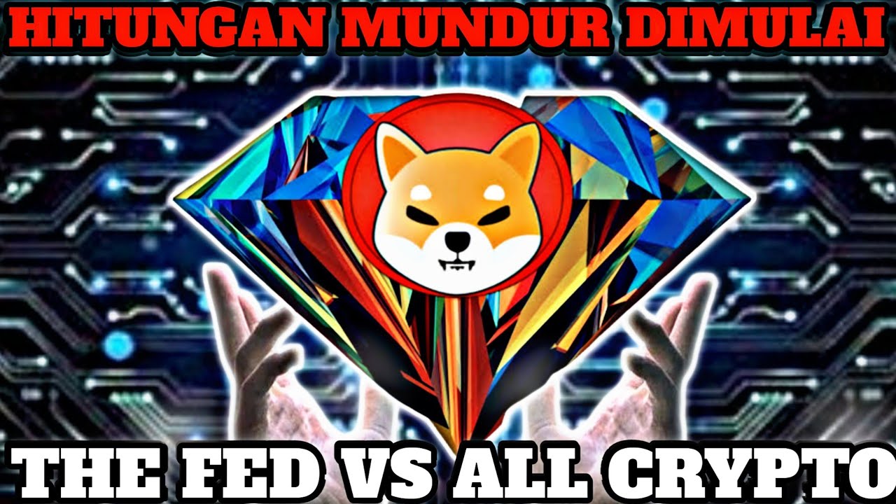 SHIBA INU VS THE FED - HITUNGAN MUNDUR TELAH DIMULAI 😱 - YouTube