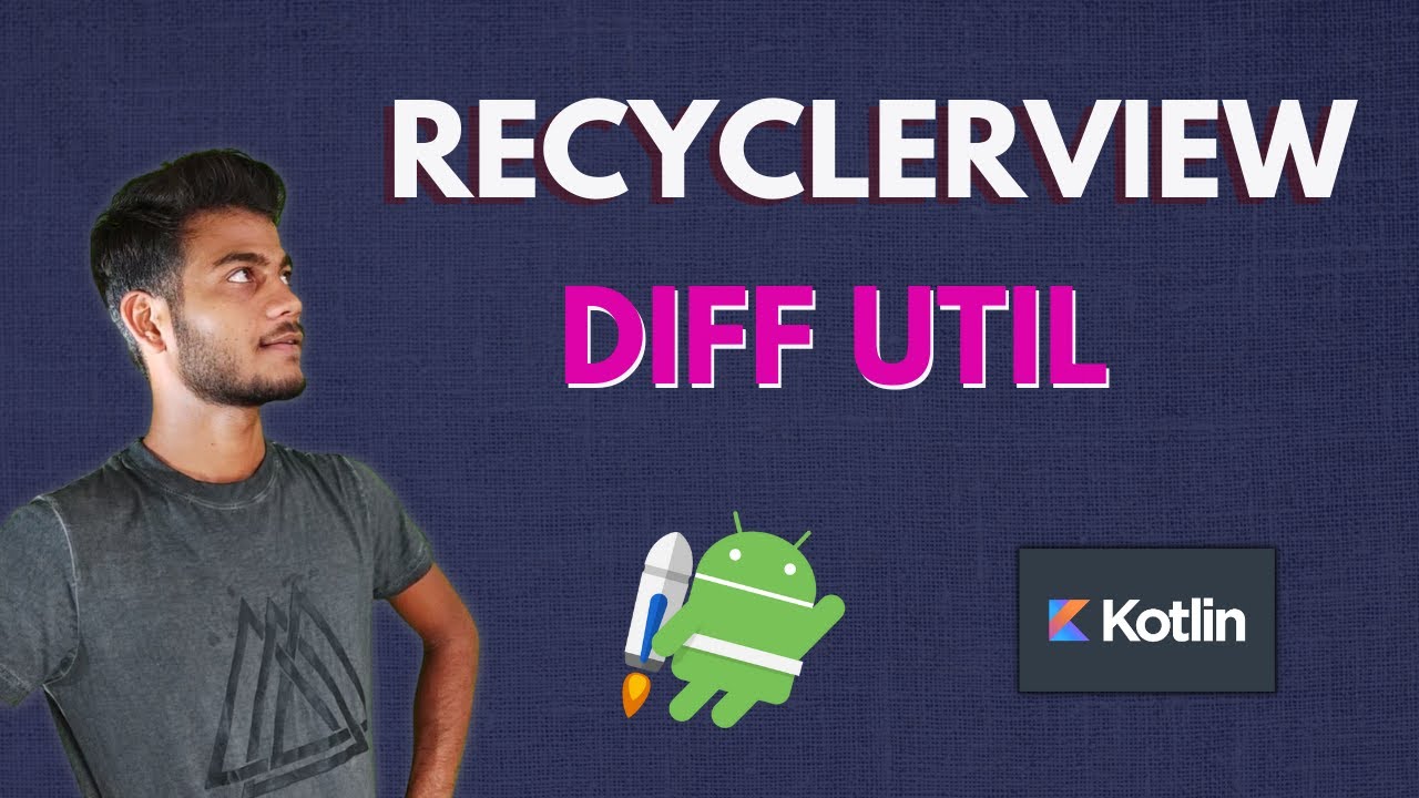 Recylerview With Diff Util In Kotlin Android Youtube 1052