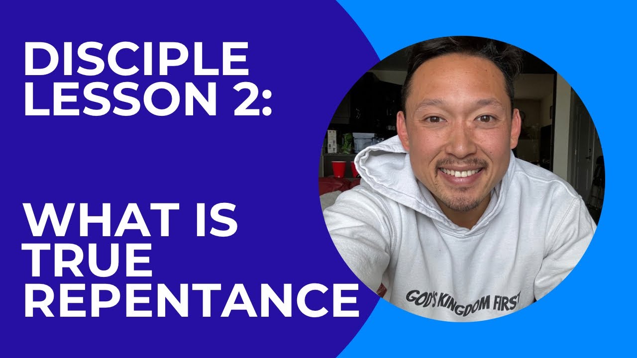 DISCIPLE LESSON 2 | What is True Repentance? - YouTube