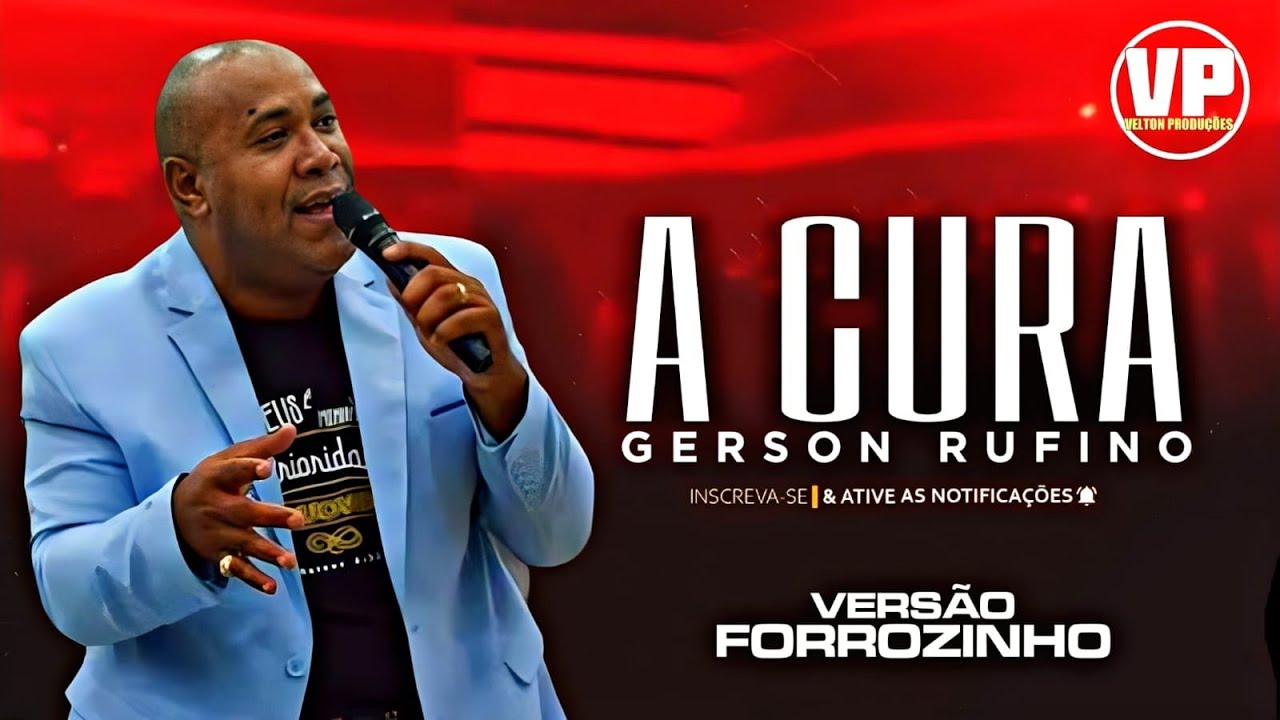 A CURA - GERSON RUFINO - FORROZINHO GOSPEL "Exclusiva ...