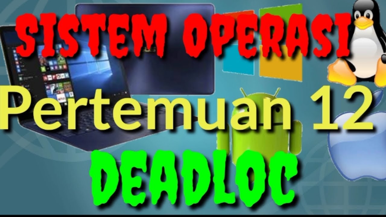 Deadloc (Sistem Operasi Pertemuan 12) - YouTube