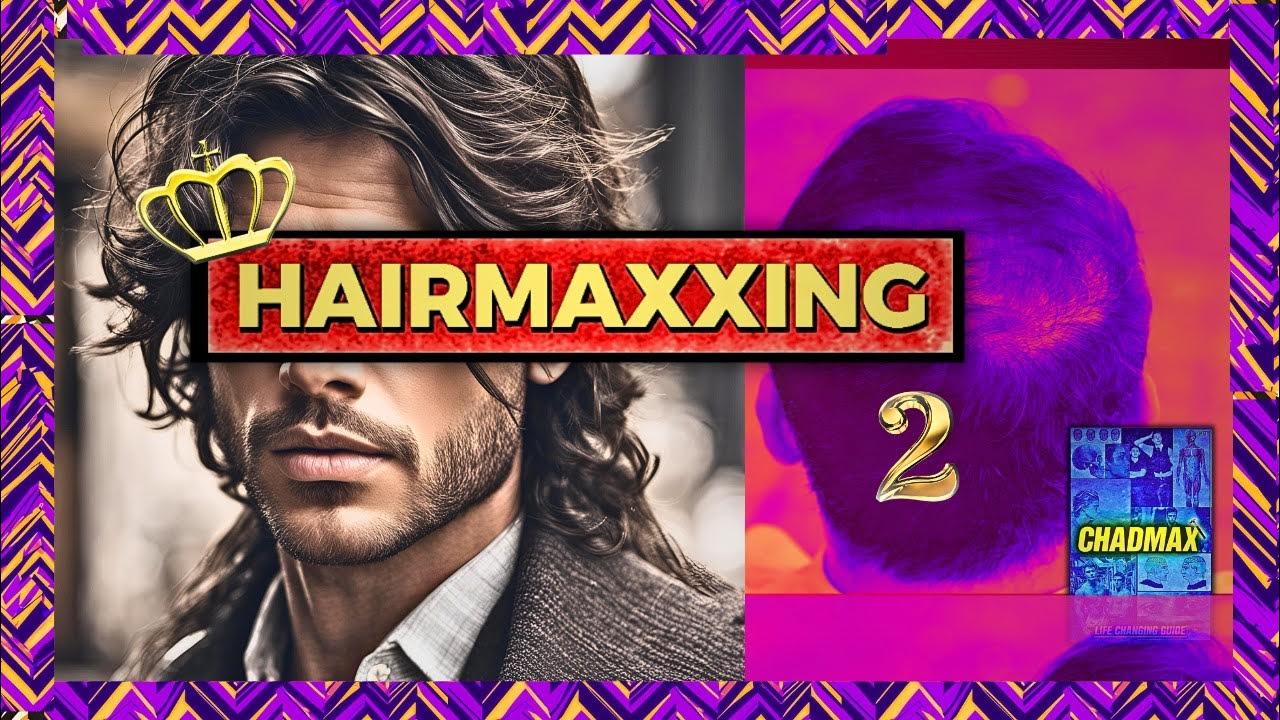Hair-Maxxing Full Guide Chadmax Course Explained | Part-2 - YouTube