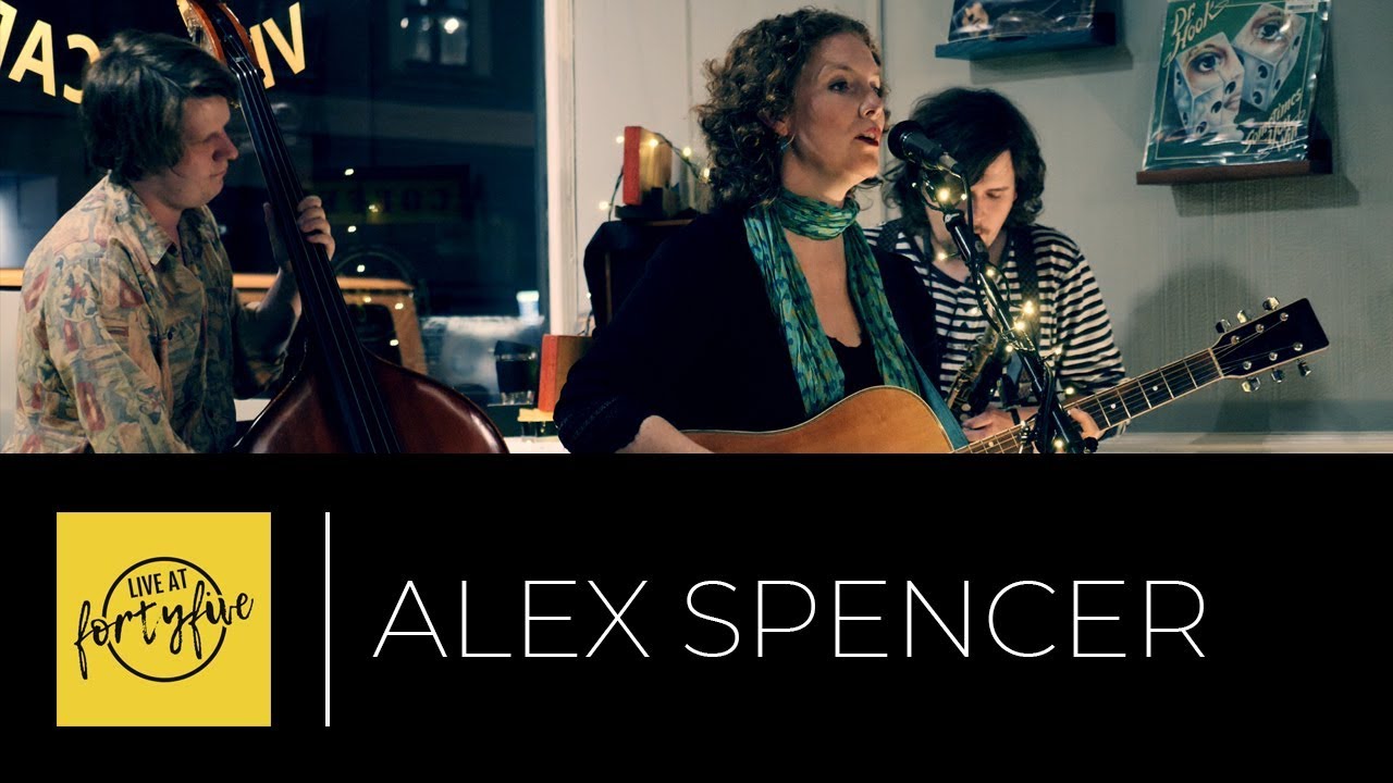 ALEX SPENCER • Live At FortyFive #31 - YouTube