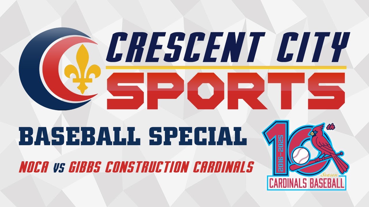 Crescent City Sports Baseball - NOCA vs. Gibbs Construction Cardinals ...