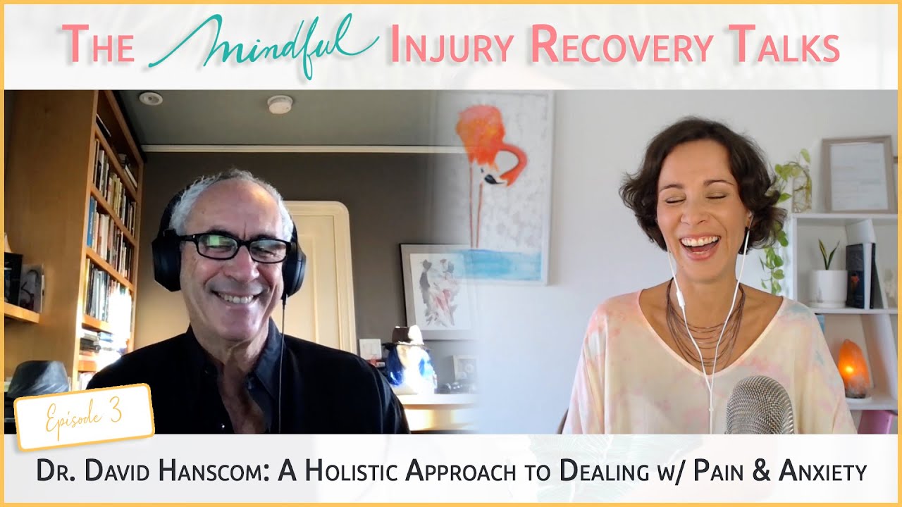 Ep. 3: David Hanscom, MD - A Holistic Approach to Dealing with Pain and ...