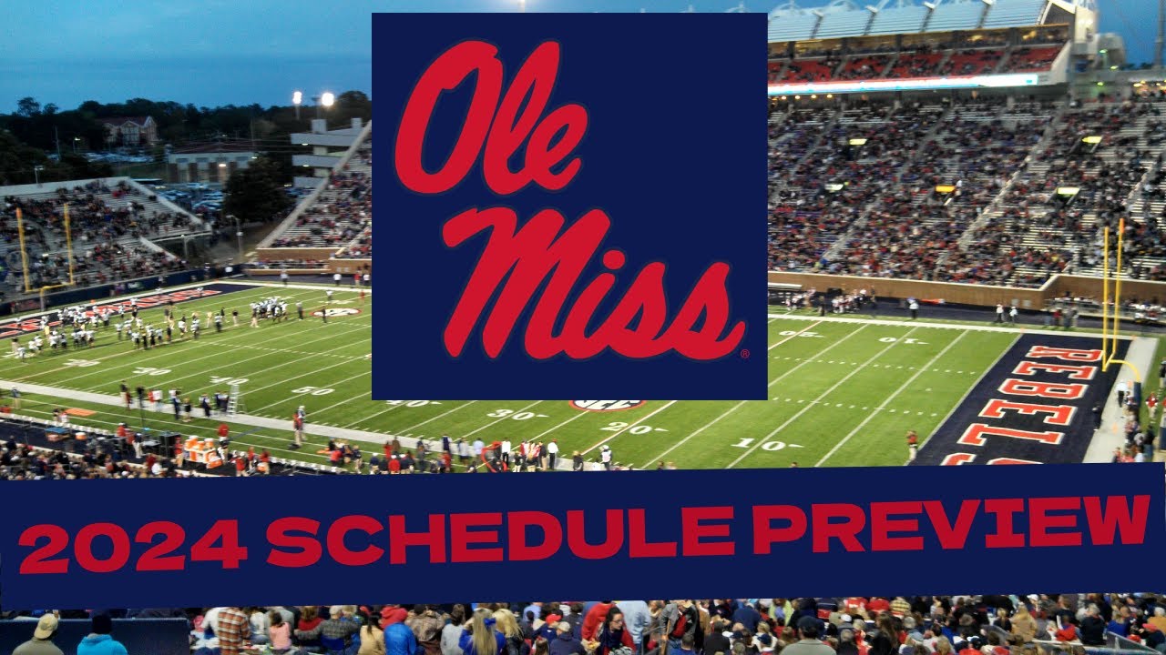 Ole Miss Rebels 2024 College Football Schedule Preview Projected Record
