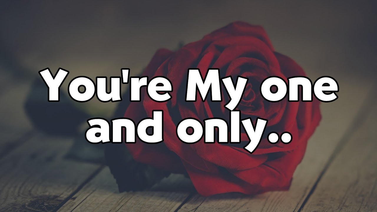 You're My One And Only..💖 - A Romantic Love Messages For Her # ...