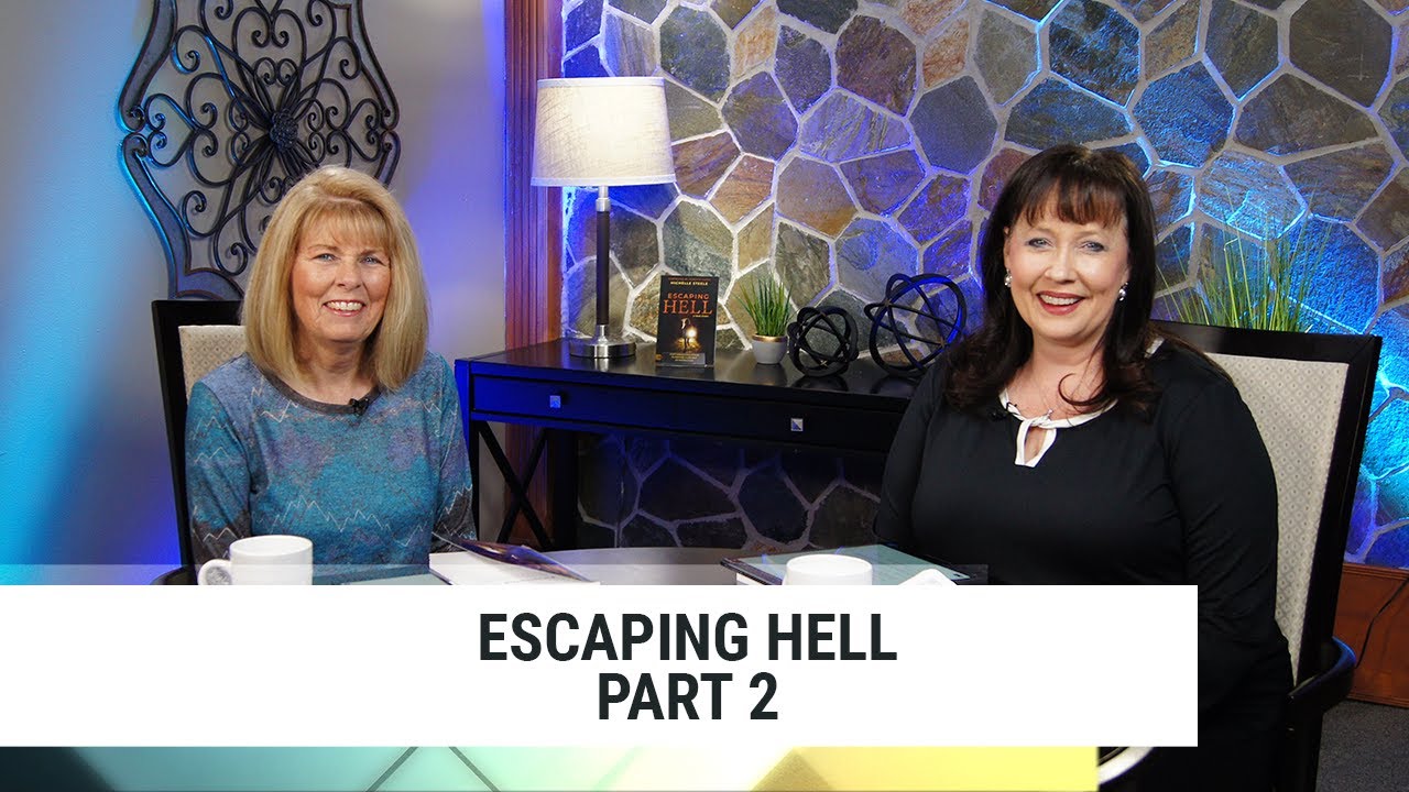 Escaping Hell-Part 2 | Annette Capps and Michelle Steele - YouTube