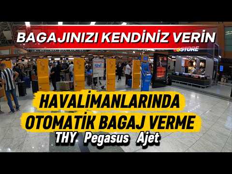 Havalimanında Pegasus, THY, Ajet otomatik bagaj verme. Beklemeden hızlı şekilde bagajını kendin ver