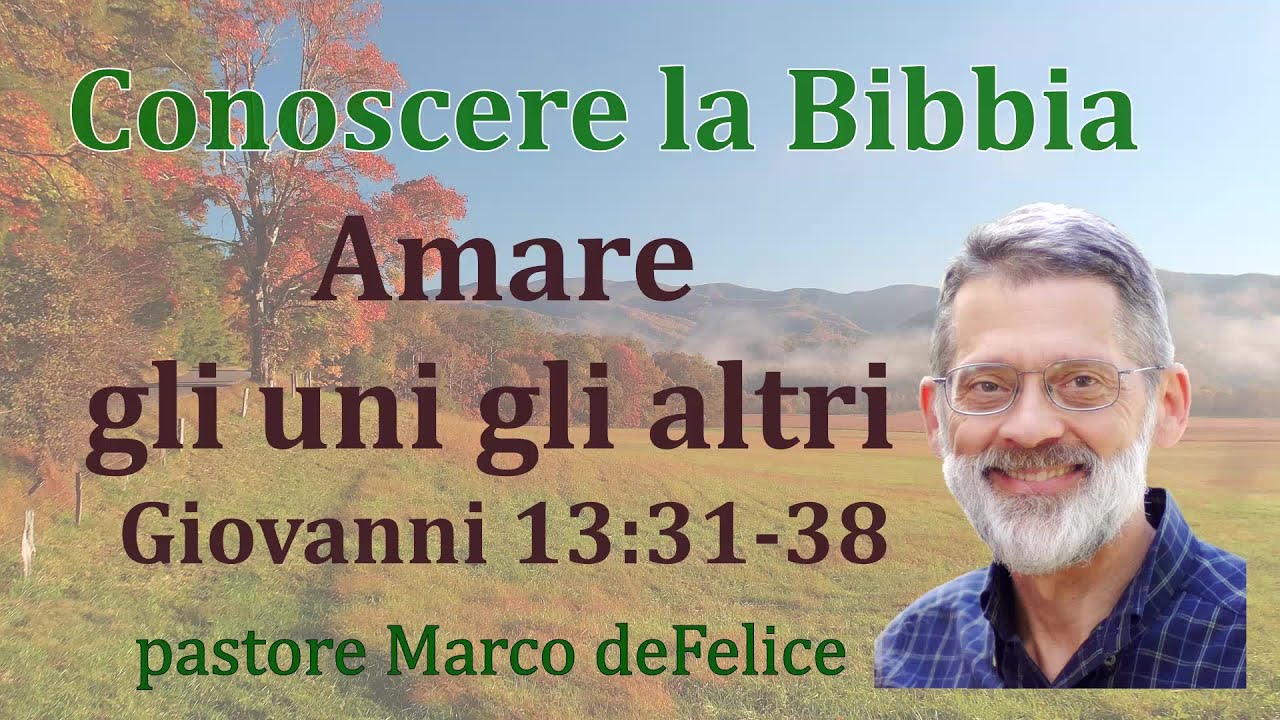 Nuovo comandamento: amare gli uni gli altri -- Giovanni 13:31-38 ...