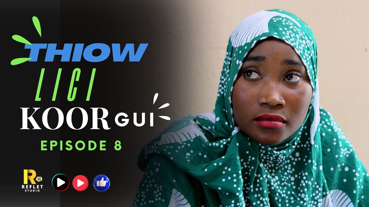 THIOW LICI KOOR GUI - SAISON 1 - EPISODE 8 | Reflet studio 🔷 #Ramadan2025 #SerieSenegalaise # ...