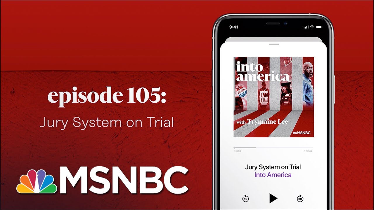 Jury System on Trial | Into America Podcast – Ep. 105 | MSNBC - YouTube