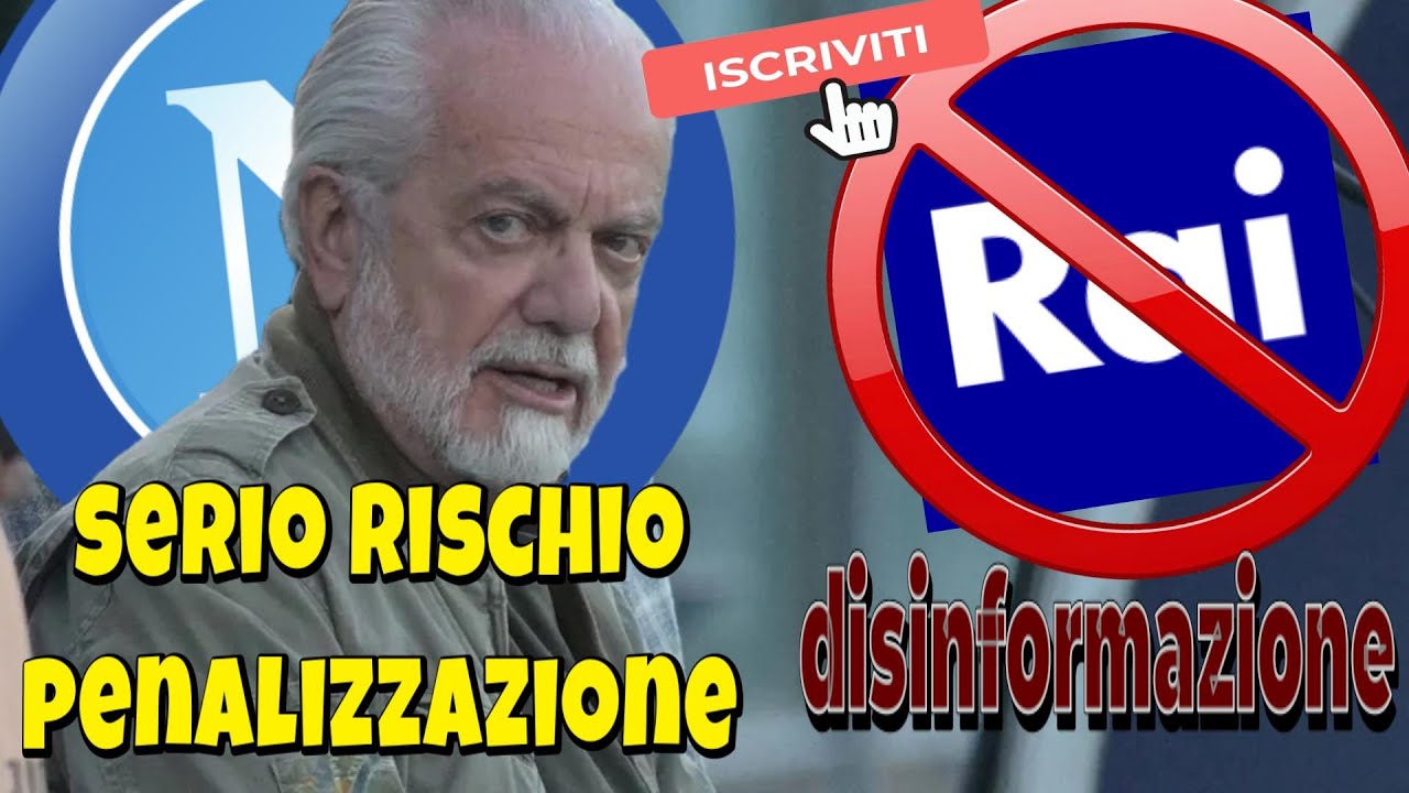 Napoli serio rischio di penalizzazione in classifica ! 😮 😱. La RAI intanto disinforma...😡 - YouTube