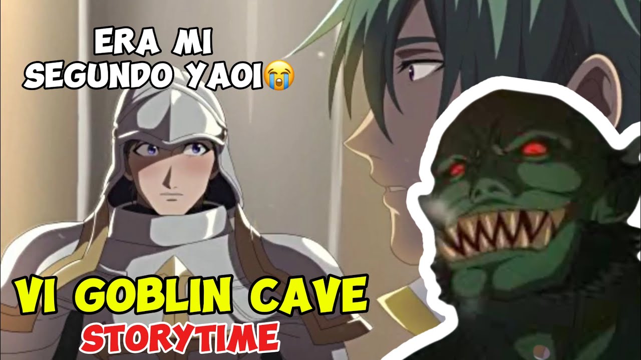 GOBLIN CAVE🧌🌈Storytime de cuando vi mi SEGUNDO YAOI😭 - YouTube