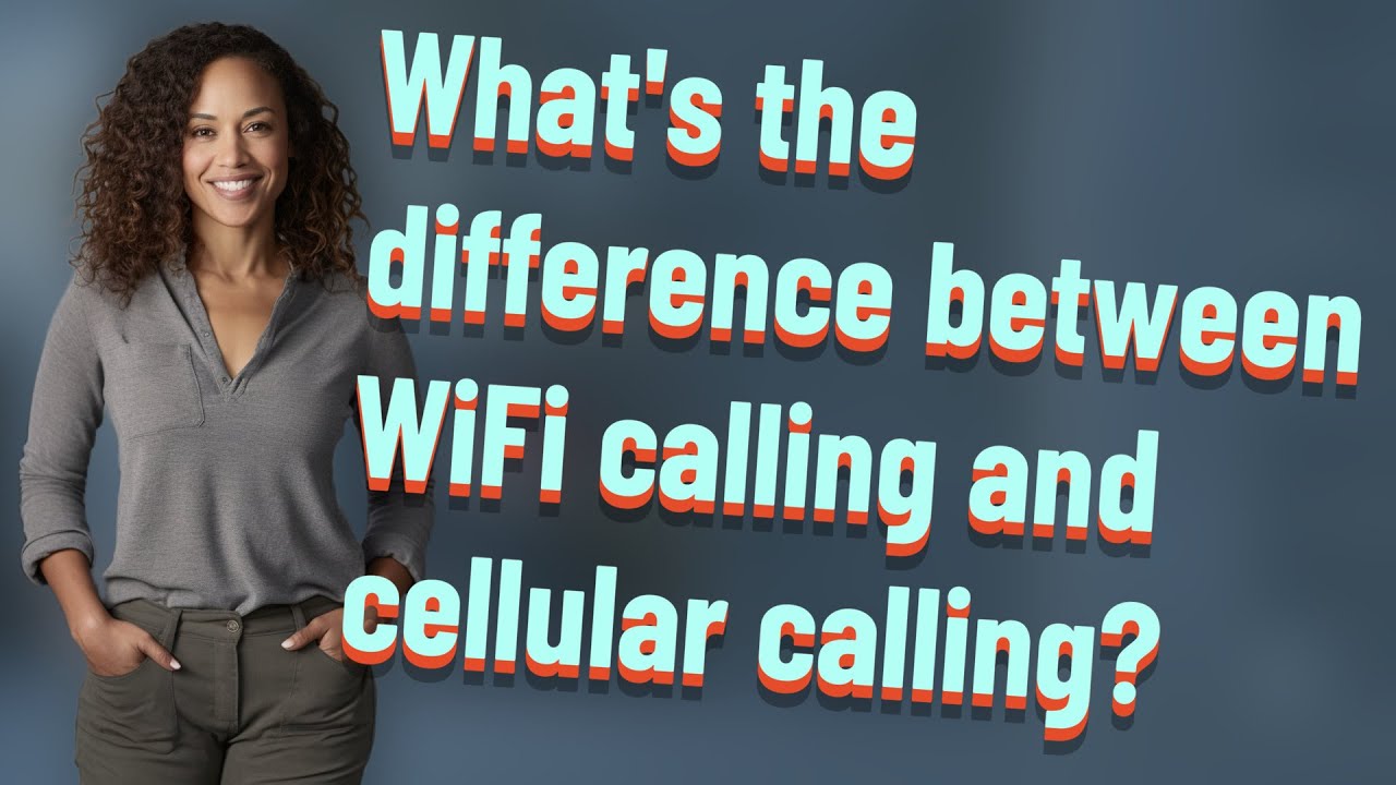 What's the difference between WiFi calling and cellular calling? - YouTube