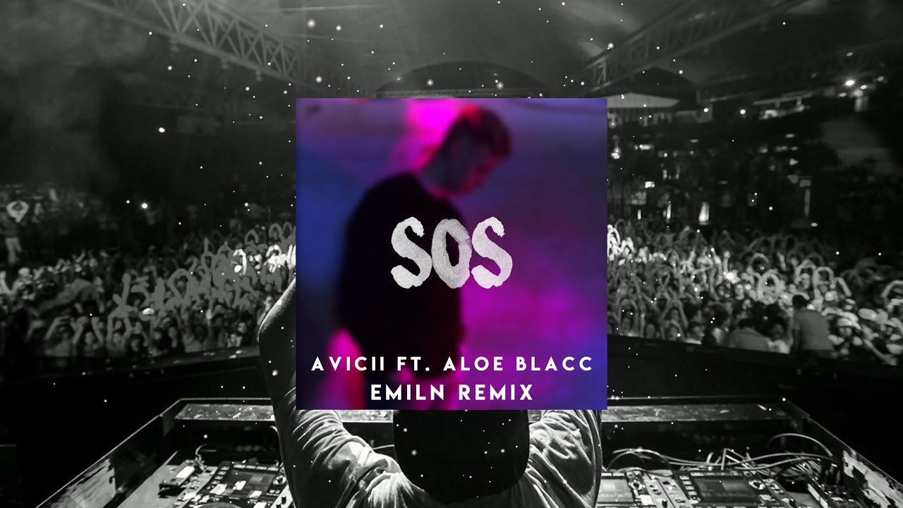 Avicii - SOS ft. Aloe Blacc (EmilN Remix) - YouTube